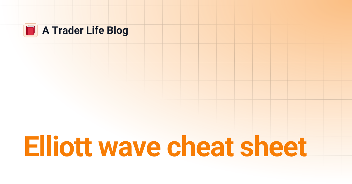 Elliott wave cheat sheet | A Trader Life Blog